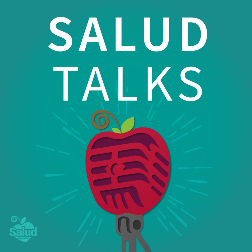 Salud Talks: The Salud America! Podcast - Salud America
